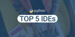 Top 5 Melhores IDEs para Python em 2025: Guia Completo